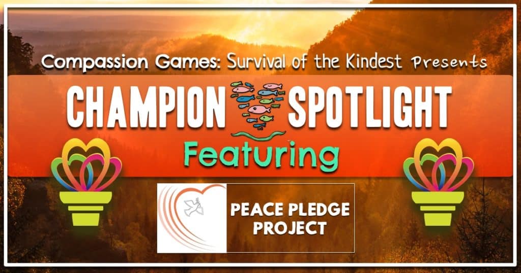 Champion Spotlight: Peace Pledge Project - Compassion Games International